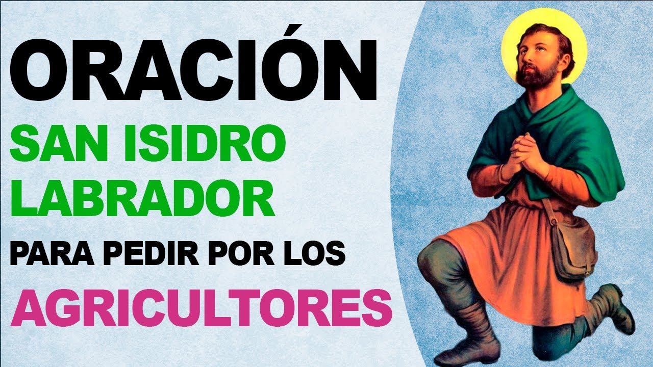 La poderosa oración a San Isidro Labrador: Patrono de los agricultores ...